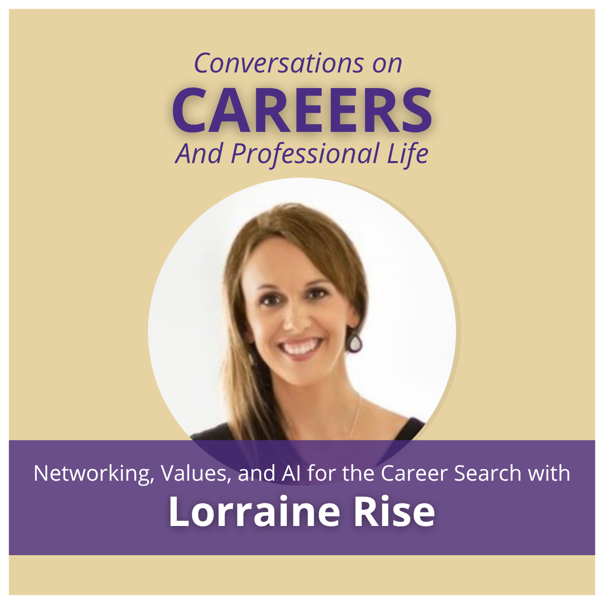 Lorraine Rise on the Hidden Job Market, Networking, Values Based Careers, and Using AI in the ...